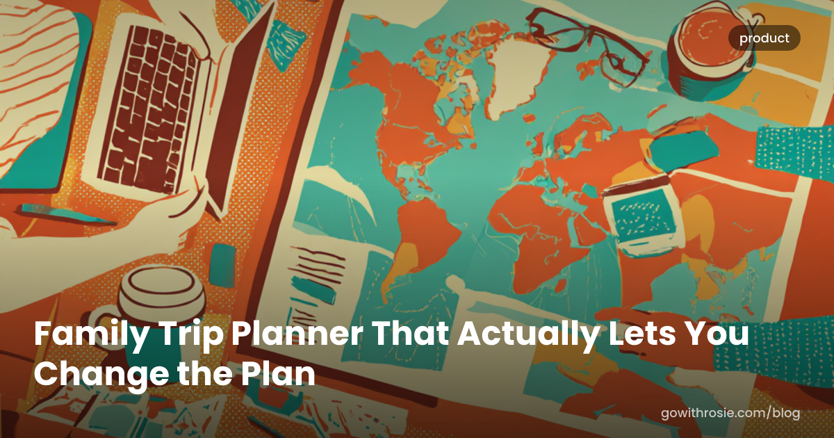 Family Trip Planner with Real Recommendations You Can Edit | Go With Rosie